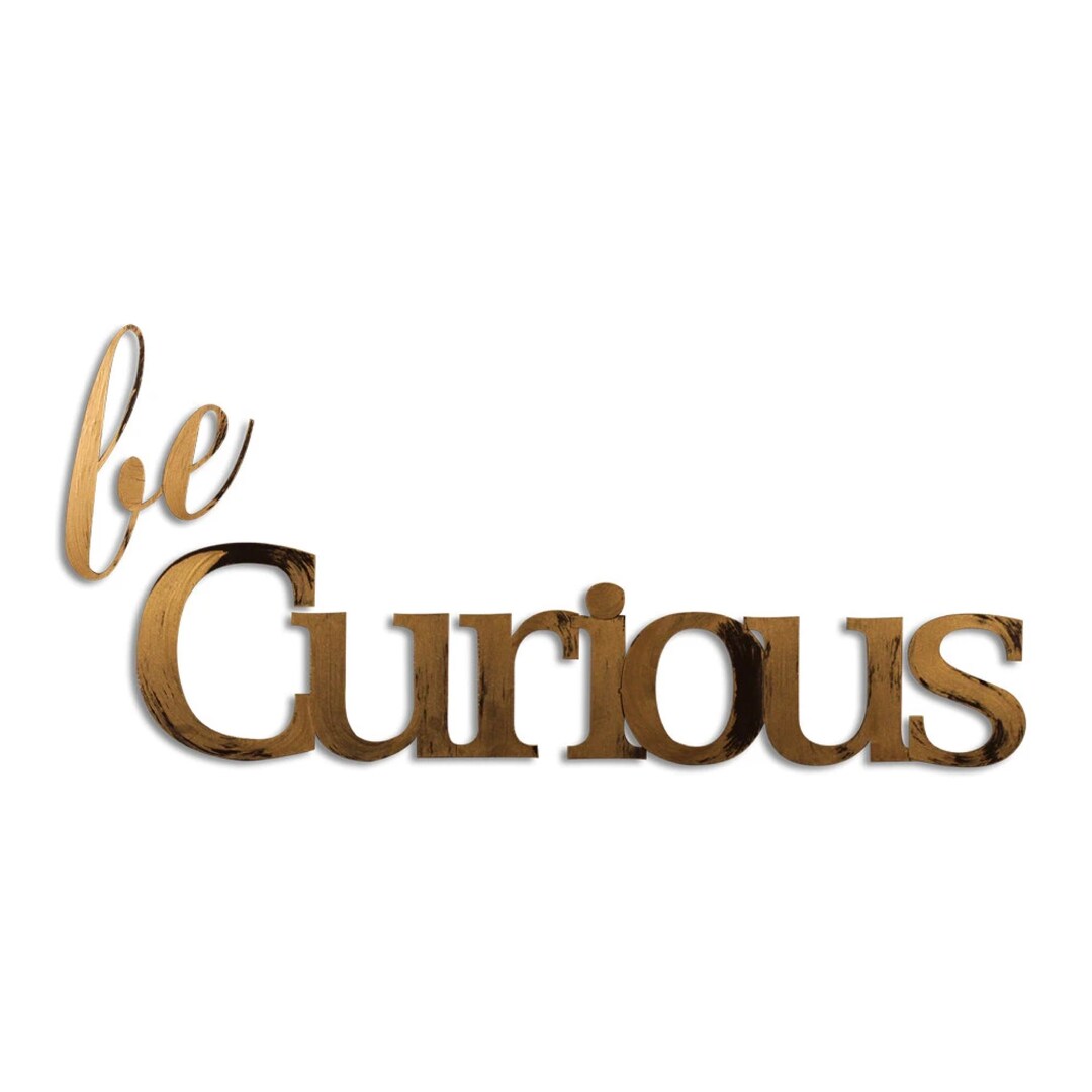 Be Curious 3D Word Art Handpainted - PVC Cutout 8 X 37 | Bronze - Etsy