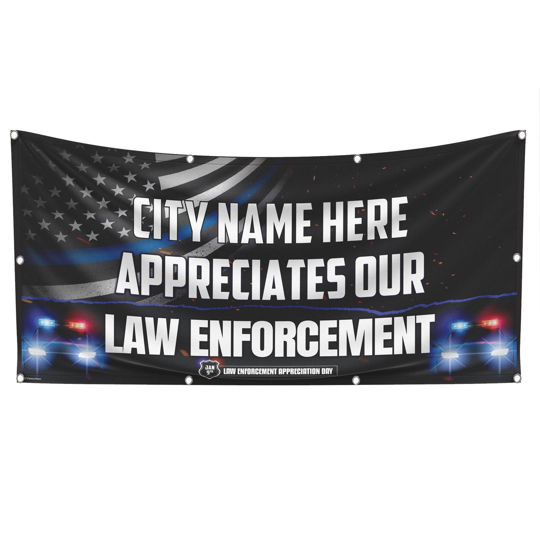 Custom Law Enforcement Appreciation Day Banner: 3x6 Waterproof ...