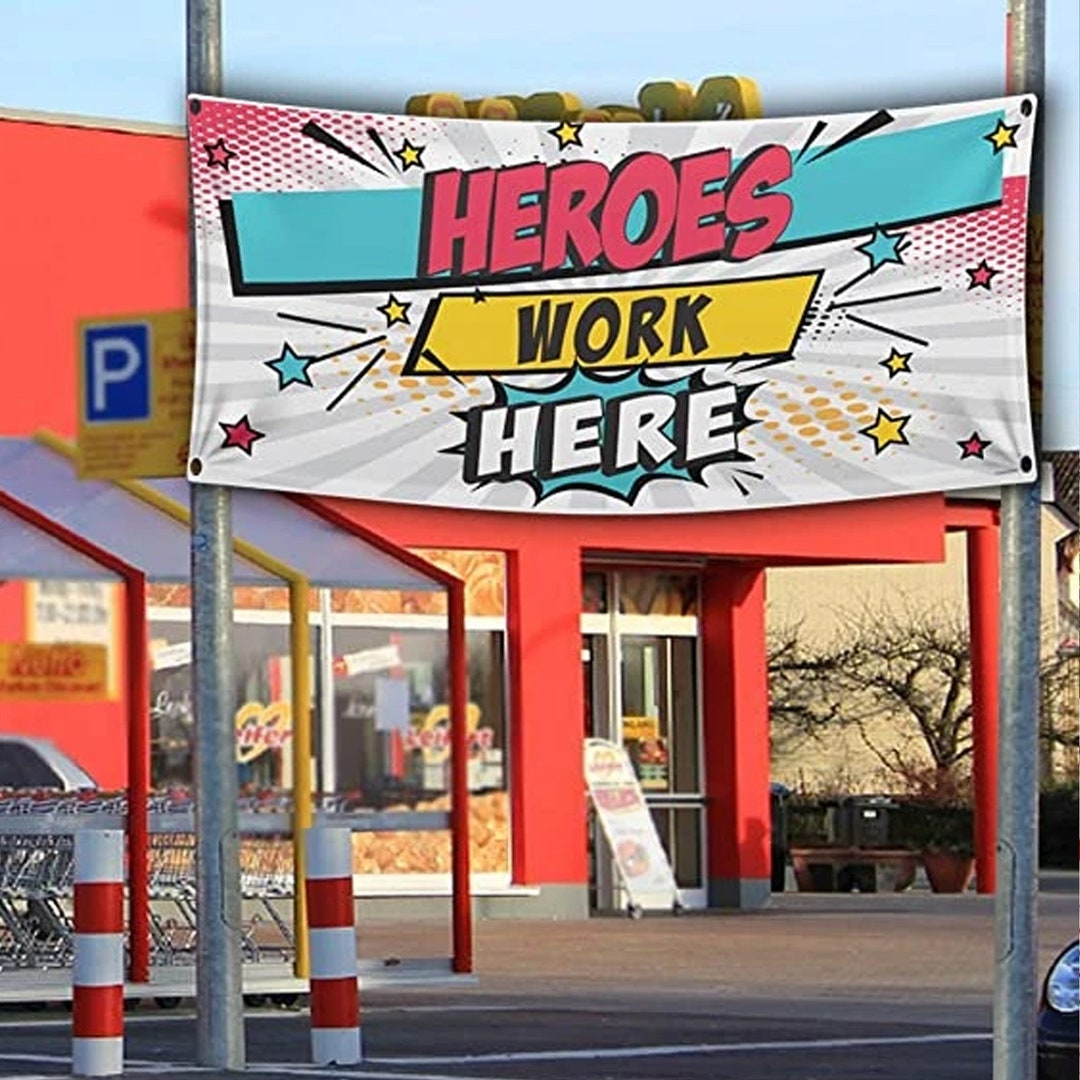 Heroes Work Here, 2 Feet by 4 Feet Banner, Comic Themed, National ...