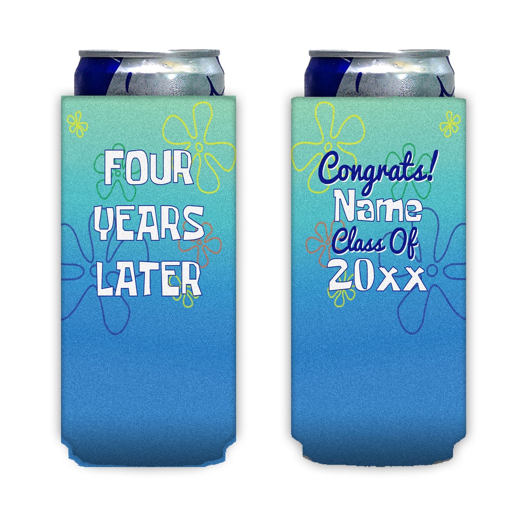 Four Years Later Graduation Slim Can Coolers + Custom Name & Year - Etsy
