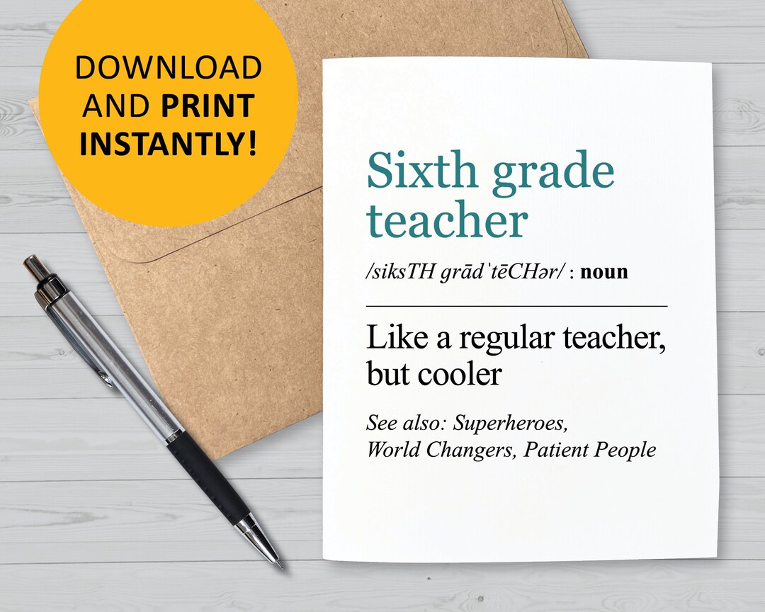 Sixth Grade Teacher Card Printable, Funny 6th Teachers Appreciation ...
