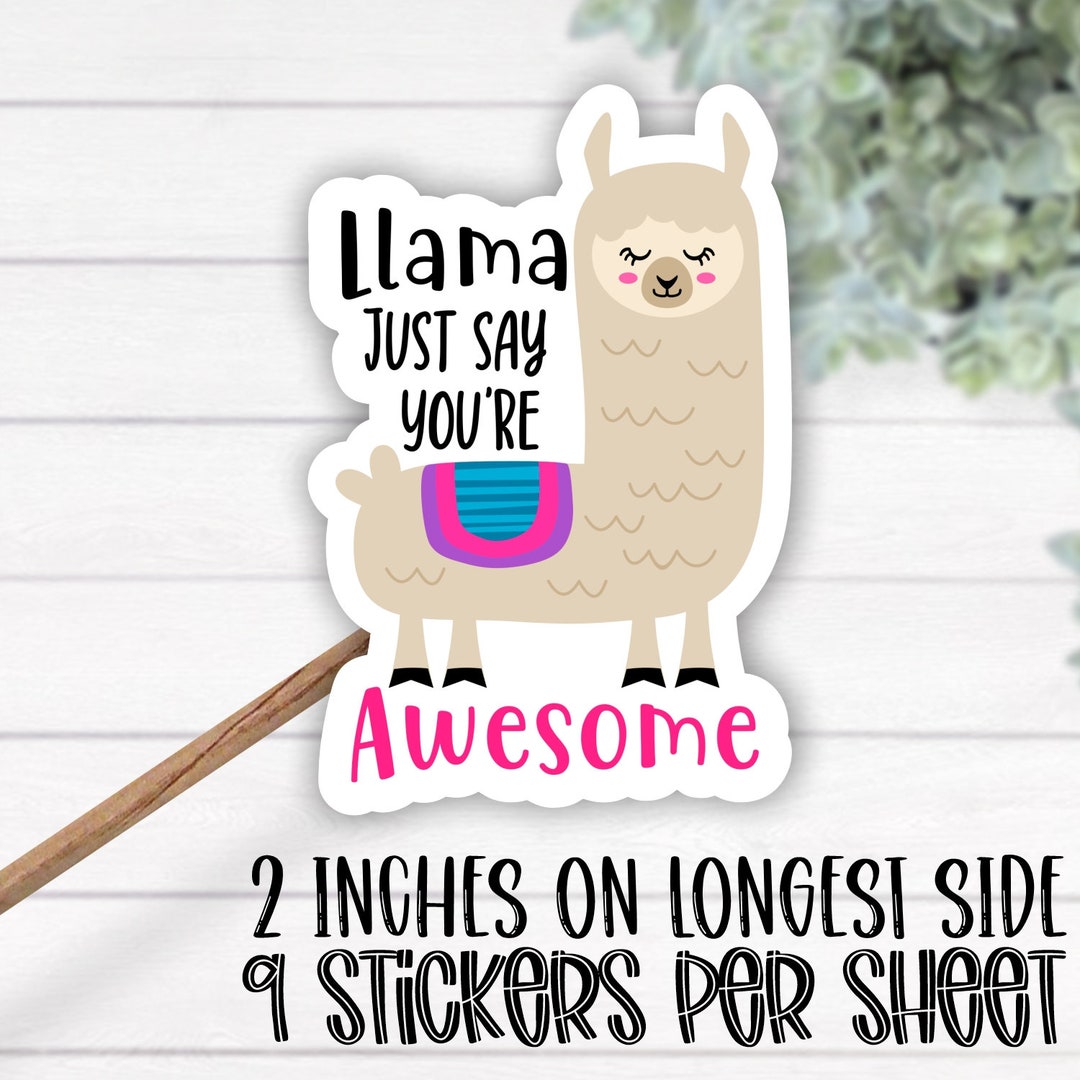STICKERS Llama Just Say You're Awesome *small Business Stickers* Thank ...