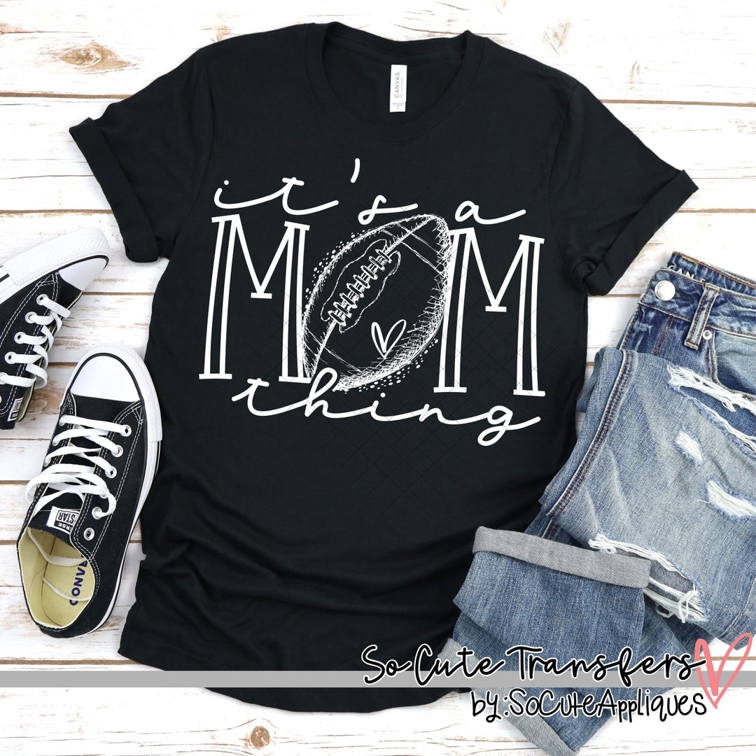 It's a Mom Thing, Football Mom Screen Print Transfer, WHITE, T-shirt ...