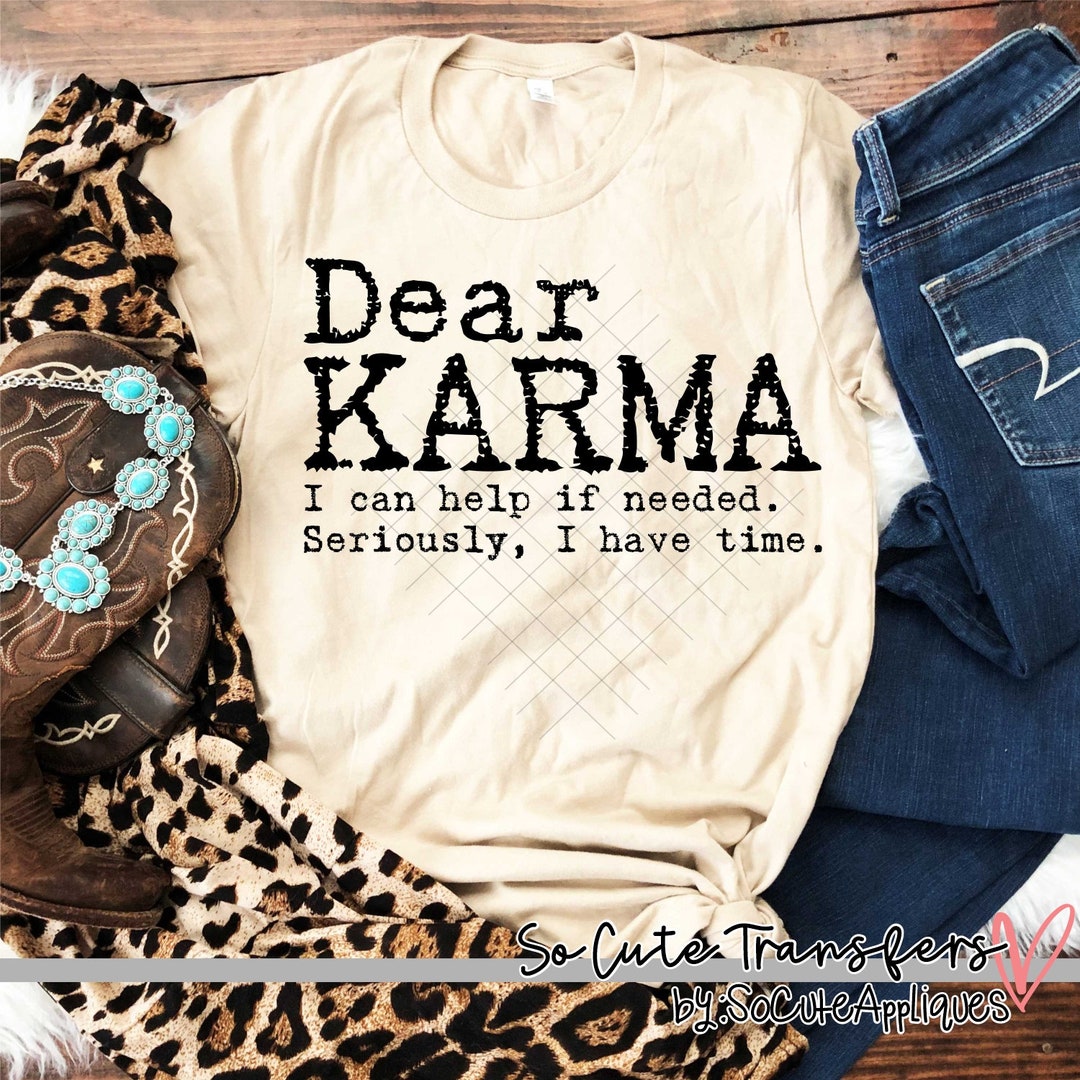 Dear Karma DTF Transfer, Funny T-shirt Design - Etsy