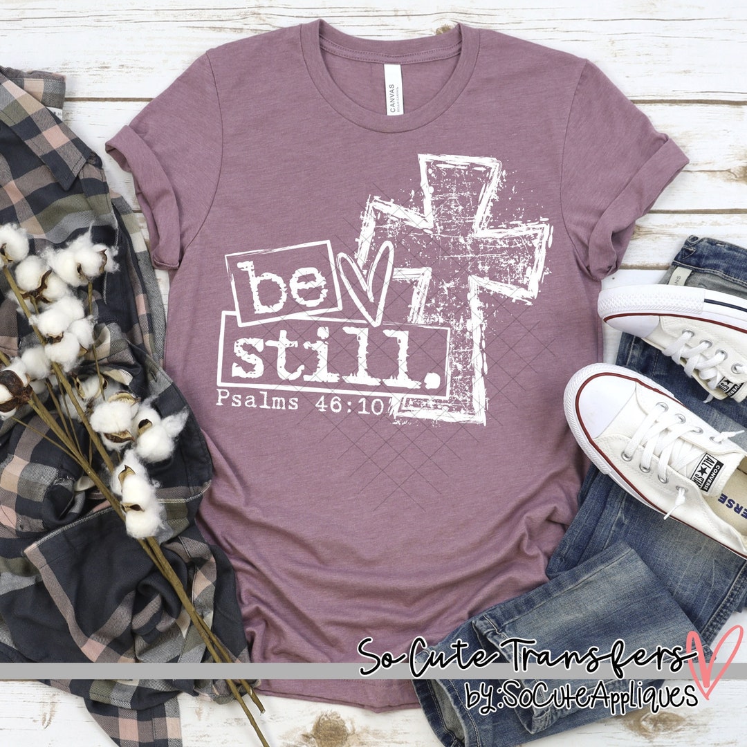 Be Still Messy Cross Screen Print Transfer, T-shirt Transfer, Religious ...