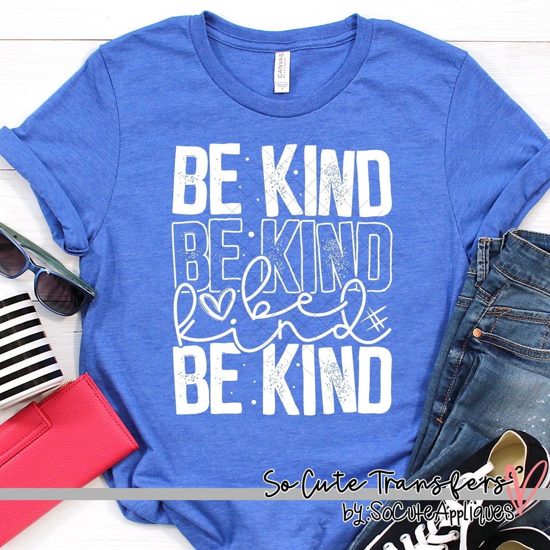 Be Kind White Screen Print Transfer, T-shirt Transfer - Etsy