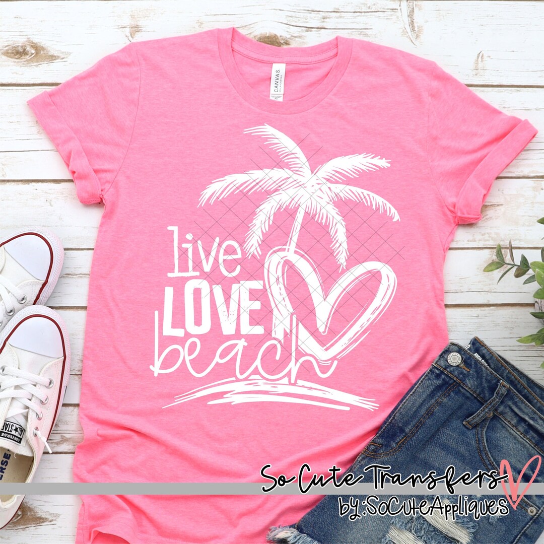 Live Love Beach Screen Print Transfer, Plastisol Ink Transfernot a ...