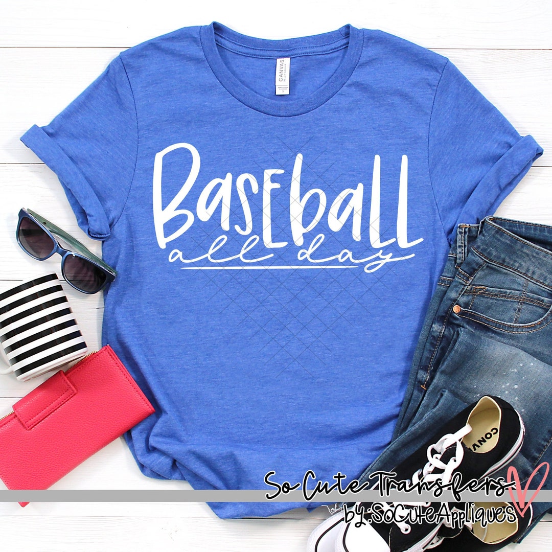 Baseball All Day, Baseball Screen Print Transfer, Baseball Mom, T-shirt ...