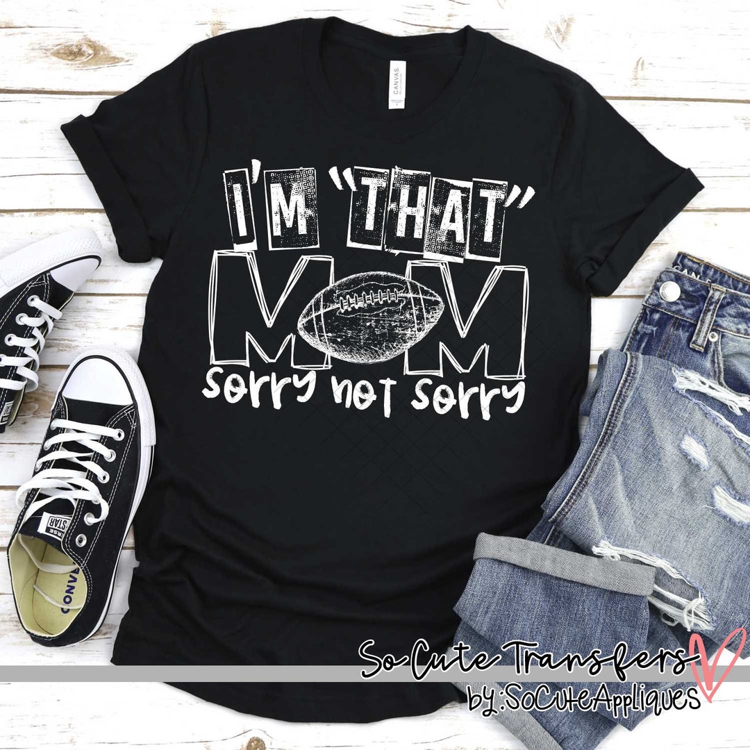 Im "that" Mom FOOTBALL Screen Print Transfer, WHITE, T-shirt Transfer ...
