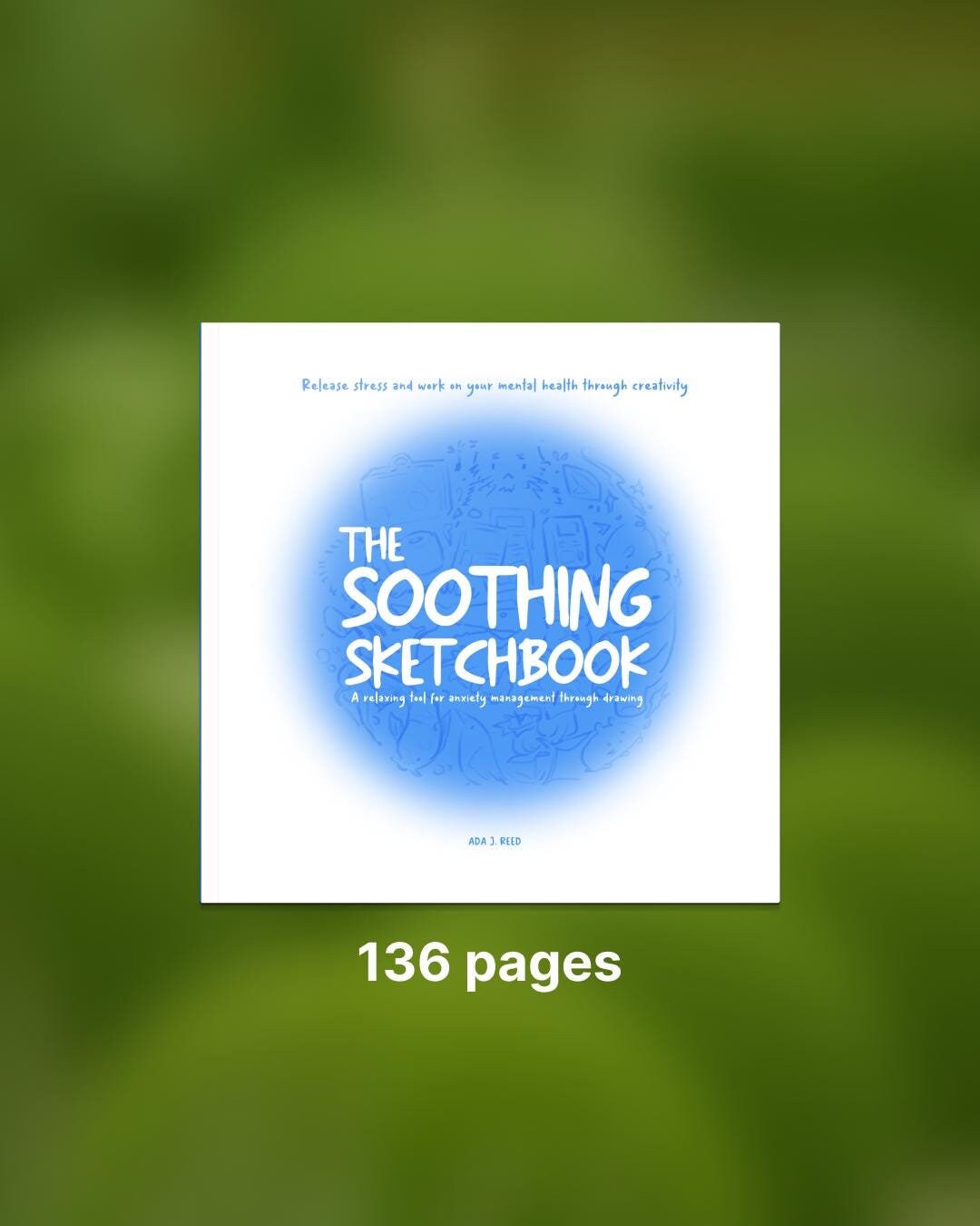 The Soothing Sketchbook - an Art Therapy Sketchbook for Anxiety, Mental ...