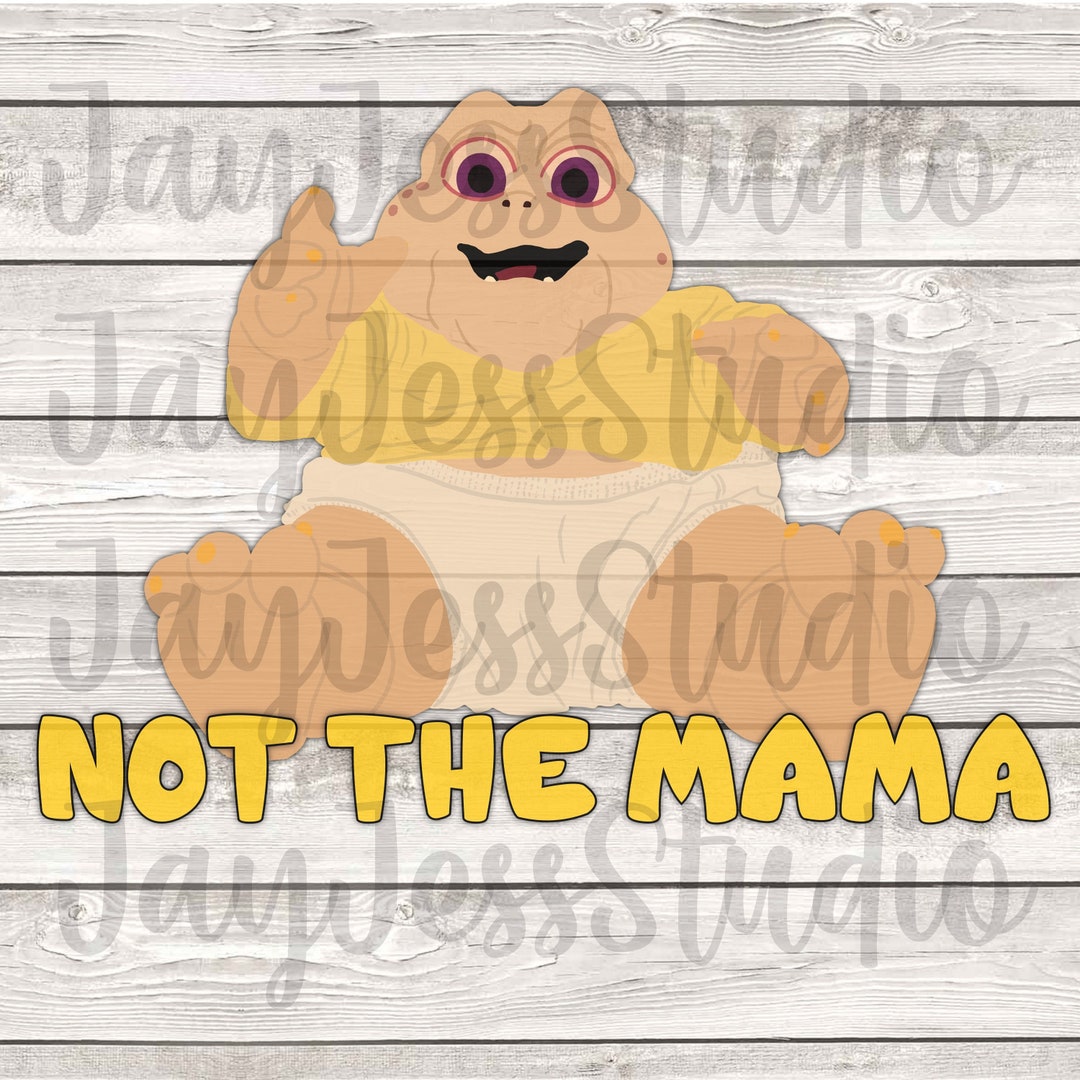 Dinosaurs, Baby Sinclair, Not the Mama, Png, Jpg, Sublimation ...