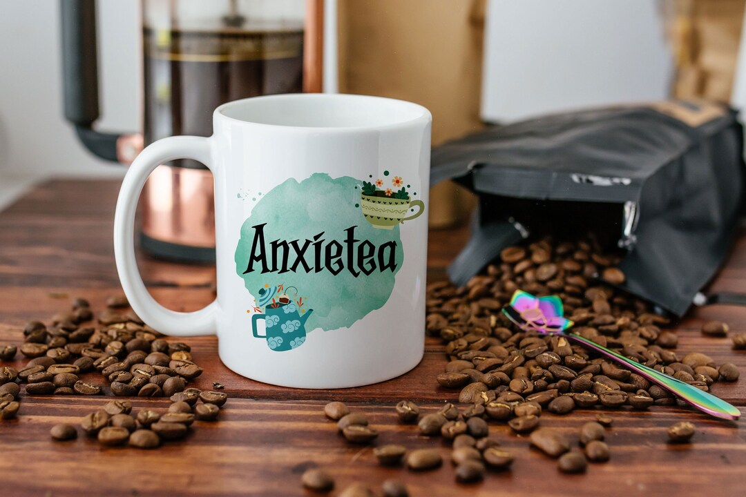 Anxietea Mug Anxiety Mug Mental Health Mug Anxiety Tea Mug - Etsy
