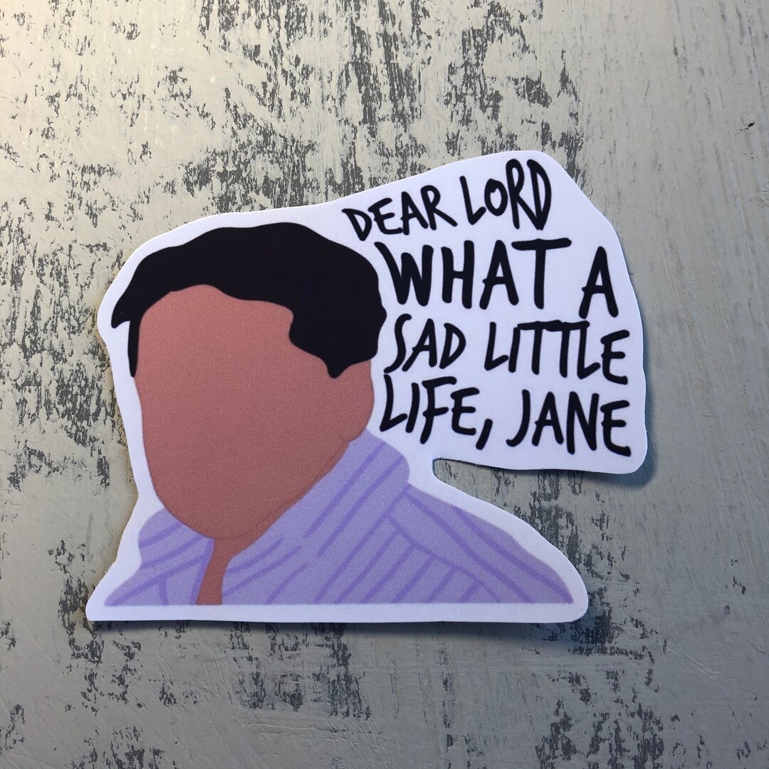 What a Sad Little Life Jane Sticker - Etsy
