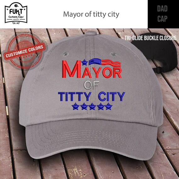 Mayor of Titty City Hat Funny NSFW Cap Design Embroidered - Etsy