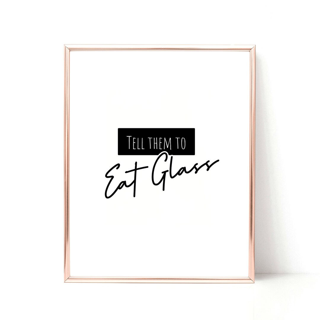 Eat Glass Schitt's Creek Saying Art Prints Digital Download - Etsy