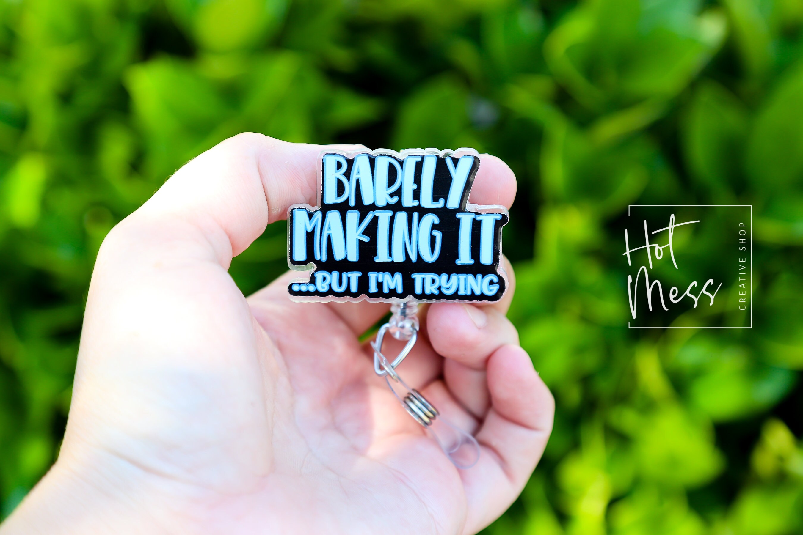 Barely Making It, but I'm Trying, Funny Badge Reel, RN ID Holder ...