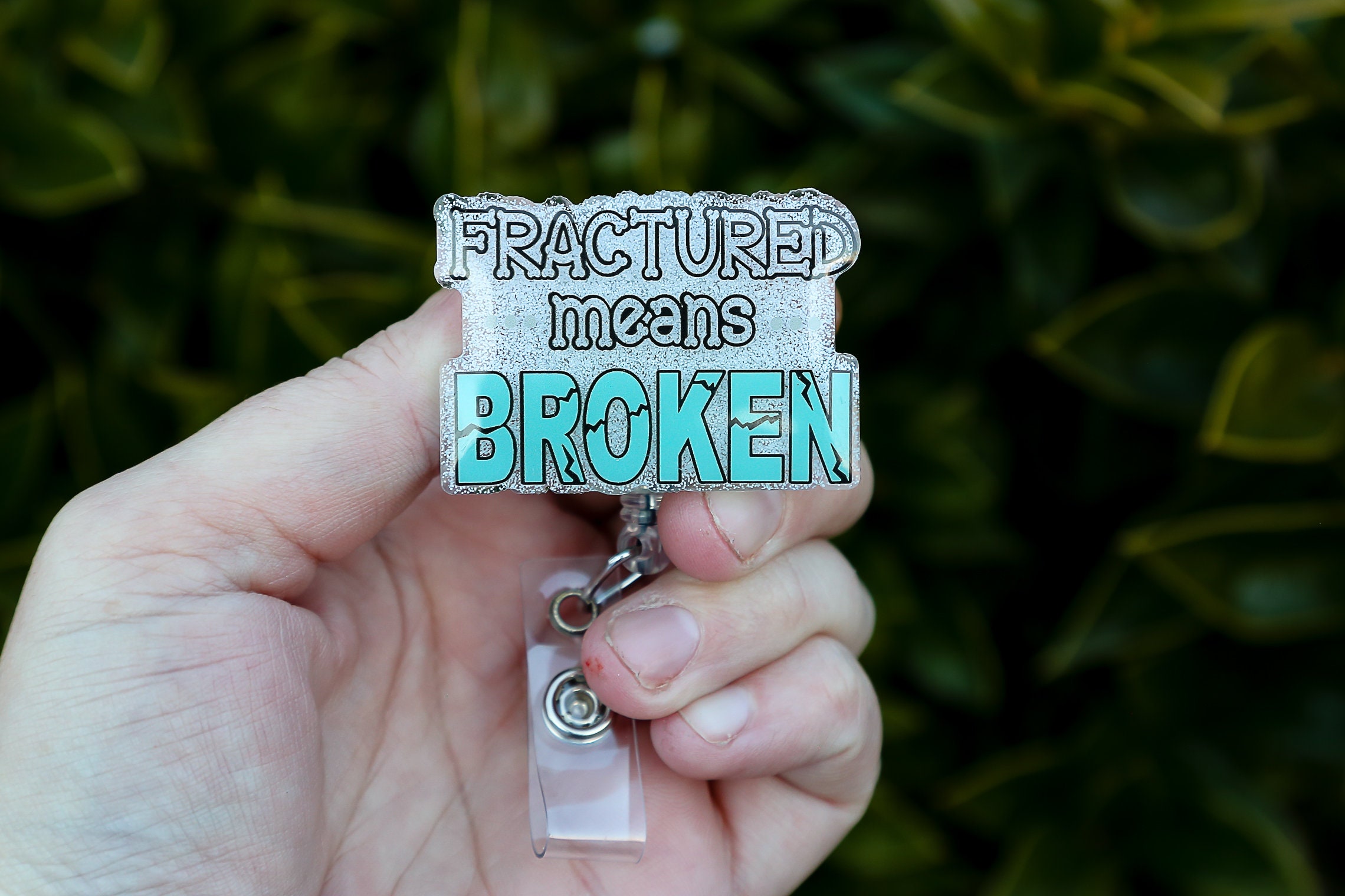 Fractured Means Broken Badge Reel, RN ID Holder, Retractable Acrylic ...