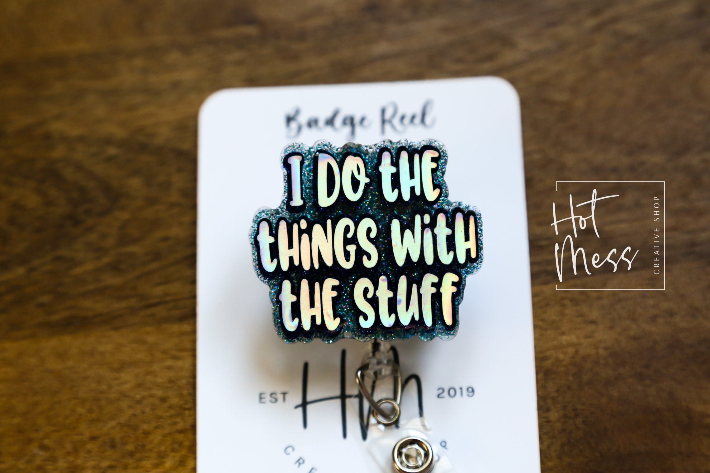 I Do the Things With the Stuff Funny Badge Reel, RN ID Holder ...