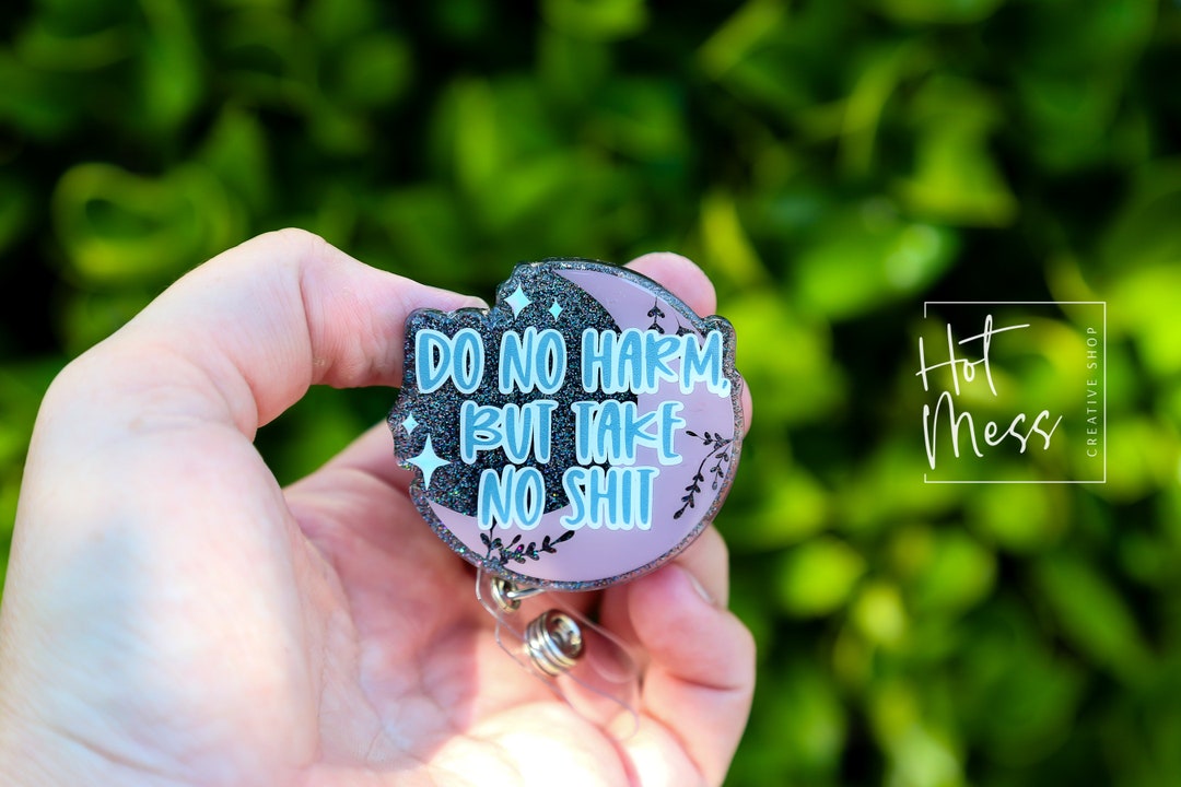 Do No Harm Funny Badge Reel, RN ID Holder, Retractable Acrylic Badge ...