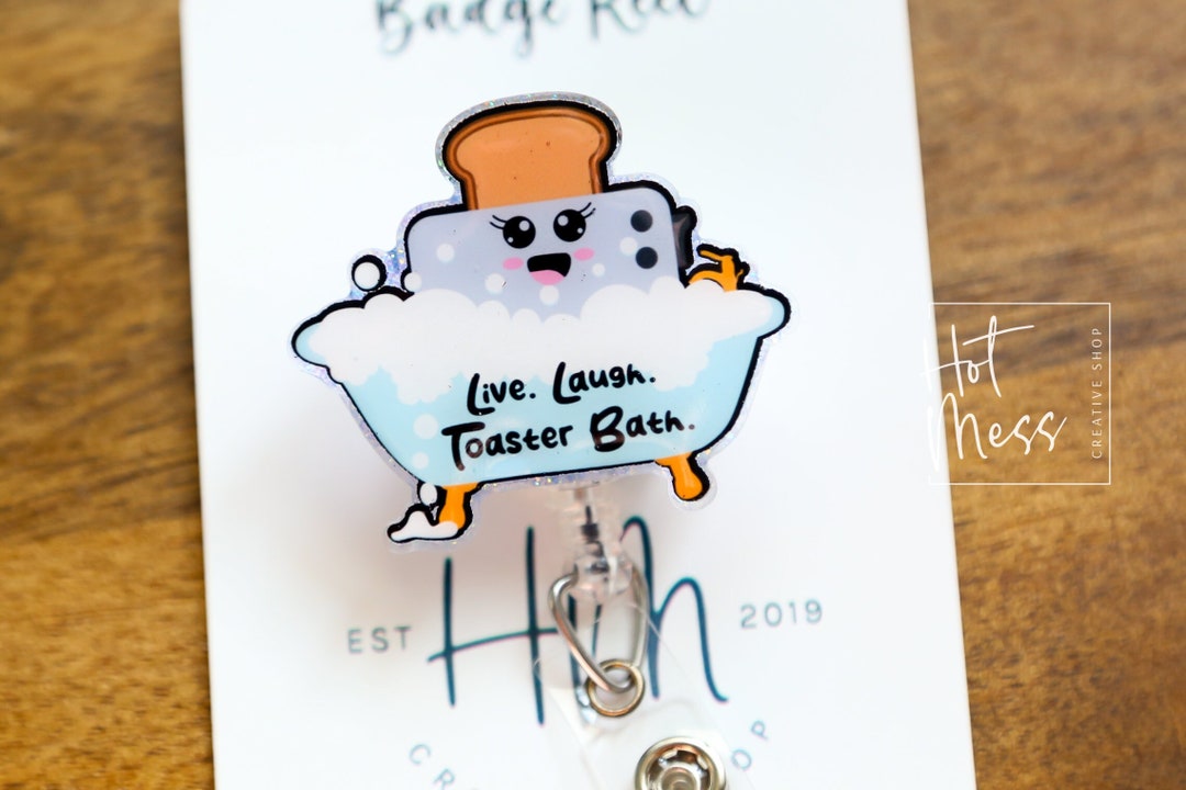 Live Laugh Toaster Bath, Funny Badge Reel, Dark Humor Badge Reel, ID ...