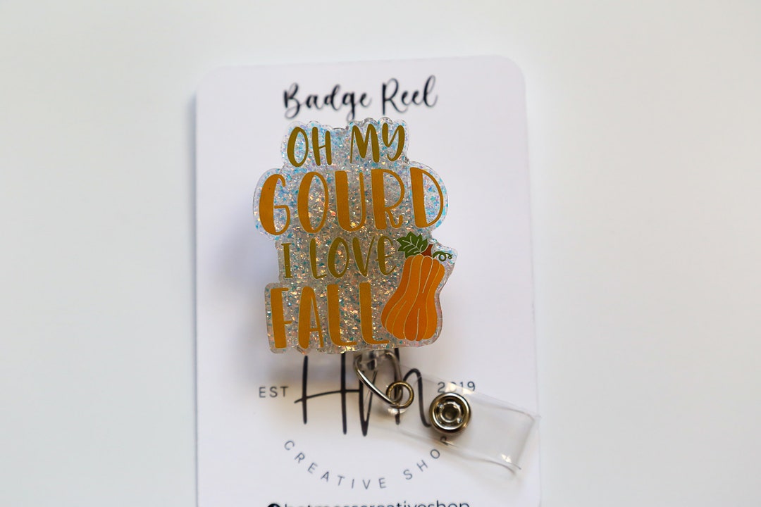 Oh My Gourd I Love Fall Badge Reel, Fall Leaf Badge Reel, Thanksgiving ...