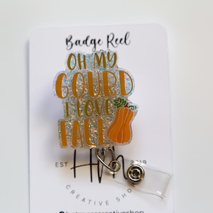 Oh My Gourd I Love Fall Badge Reel, Fall Leaf Badge Reel, Thanksgiving ...