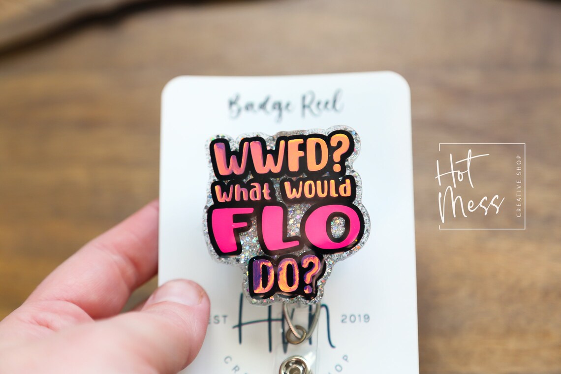 What Would FLO Do? Nurse Badge Reel, Custom Badge Reel, Retractable ...