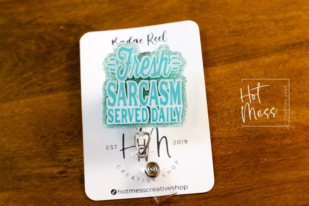 Fresh Sarcasm Served Daily Badge Reel, Funny Badge Reel, Retractable ...