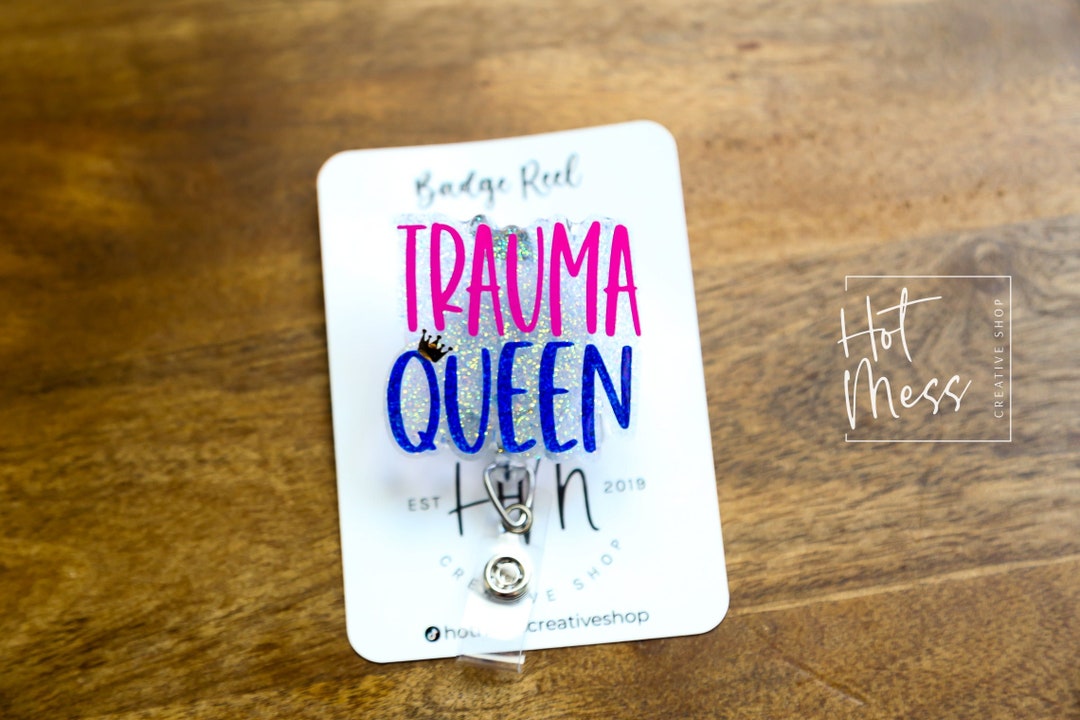 Trauma Queen Badge Reel, Trauma Queen, Nurse Badge Reel, Funny Badge ...