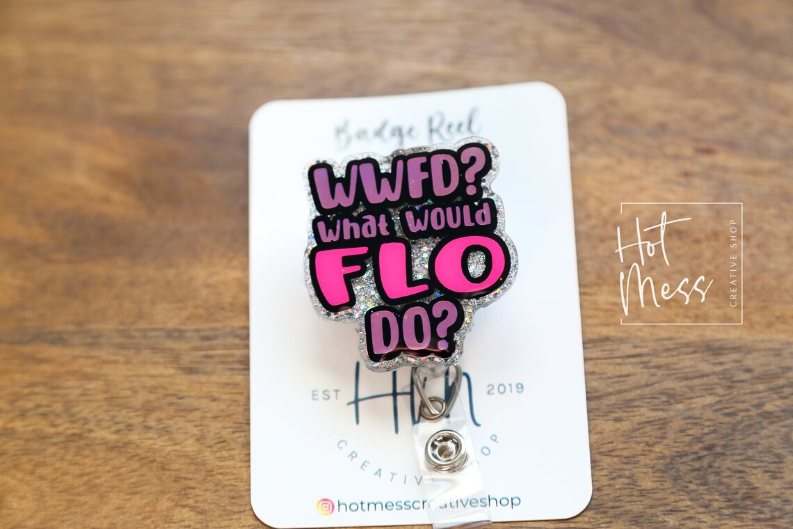 What Would FLO Do? Nurse Badge Reel, Custom Badge Reel, Retractable ...