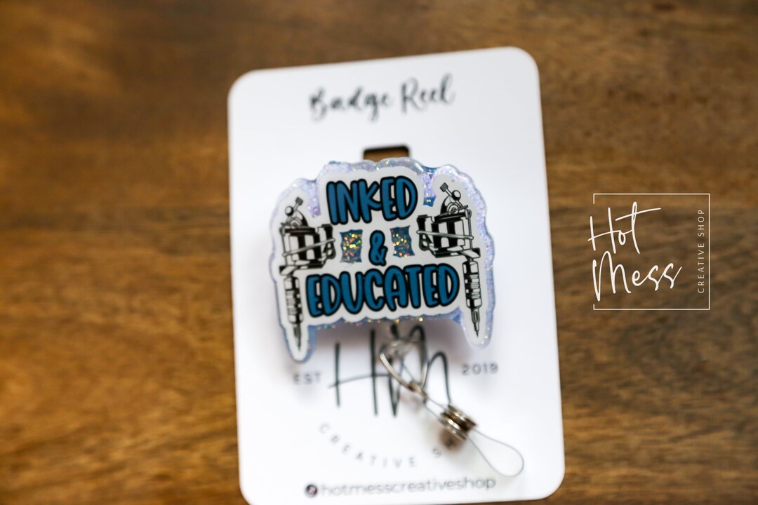 Inked and Educated, Funny Badge Reel, Tattoo ID Holder, Retractable ...