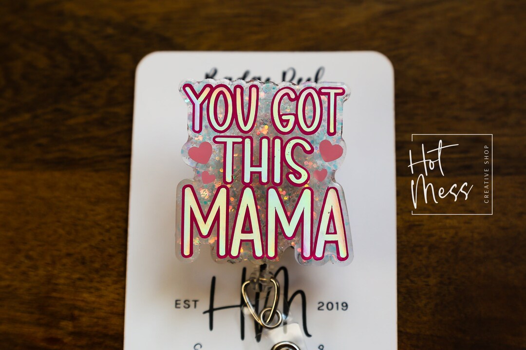 You Got This Mama ID Holder, Nurse ID Holder, Funny Badge Reel, Labor ...