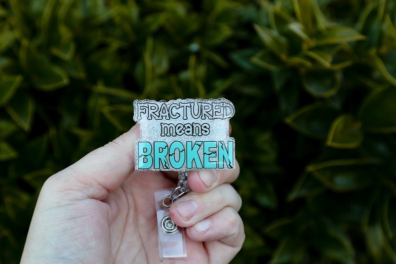 Fractured Means Broken Badge Reel, RN ID Holder, Retractable Acrylic ...