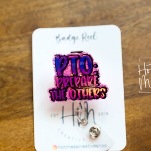 PTO, Prepare the Others Badge Reel, RN Id Holder, Retractable Acrylic ...