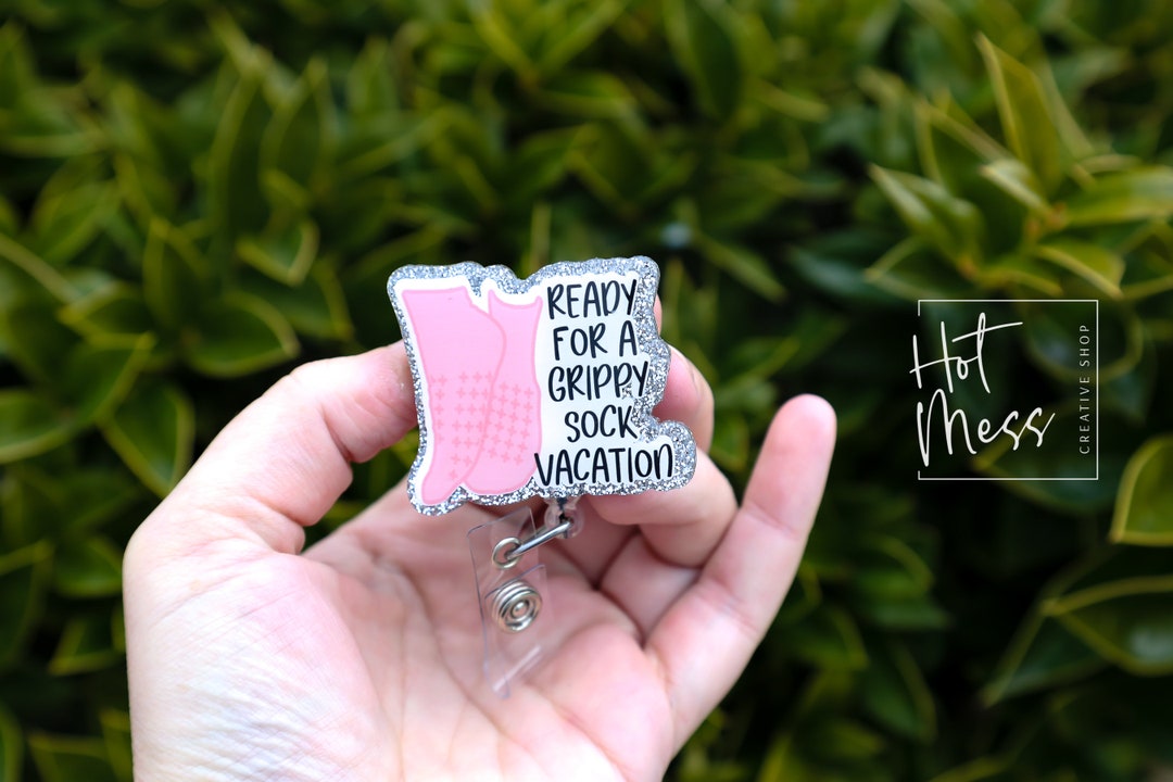 Ready for a Grippy Sock Vacation Badge Reel, Patient Care ID Holder ...
