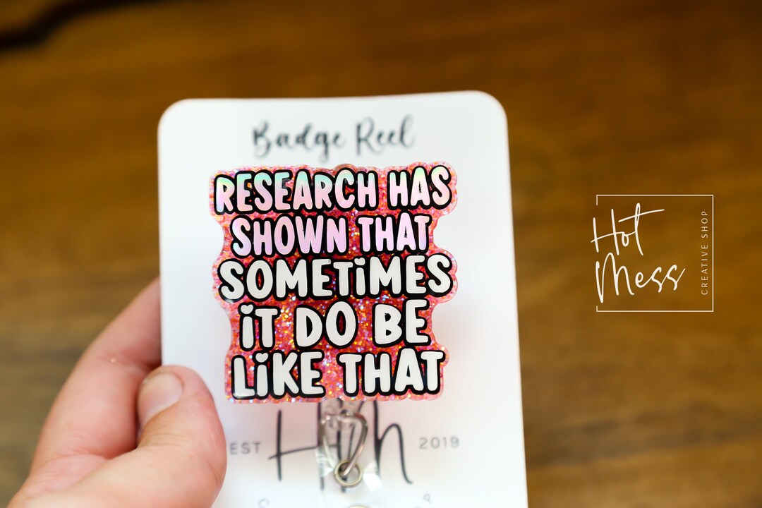 Research Has Shown, Funny Badge Reel, RN ID Holder, Retractable Acrylic ...