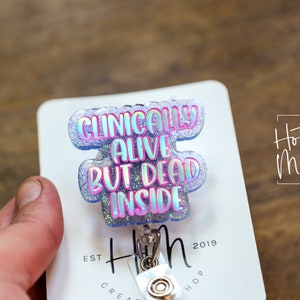 Clinically Alive, but Dead Inside Funny Badge Reel, RN ID Holder ...