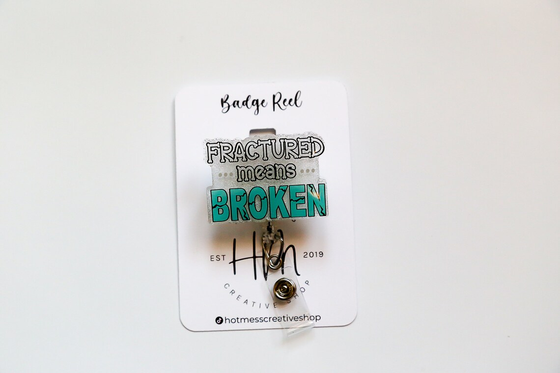 Fractured Means Broken Badge Reel, RN ID Holder, Retractable Acrylic ...