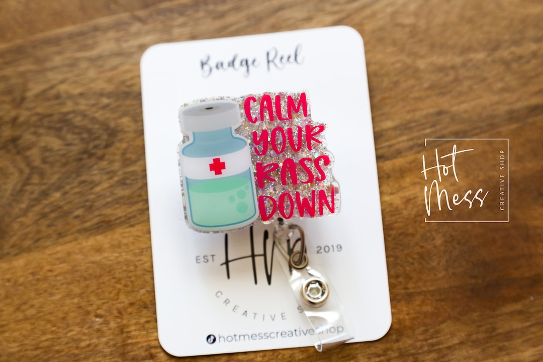 Calm Your Rass Down Funny Badge Reel, RN ID Holder, Sarcasm Retractable ...