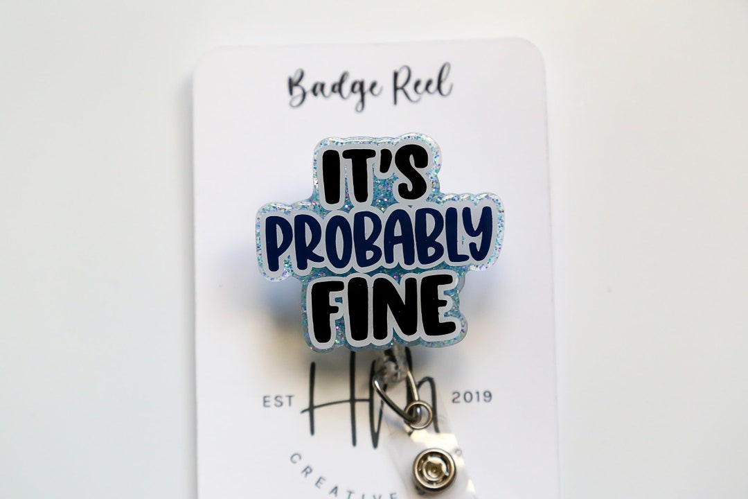 It's Probably Fine Badge Reel, Funny Badge Reel, Retractable Badge Reel ...
