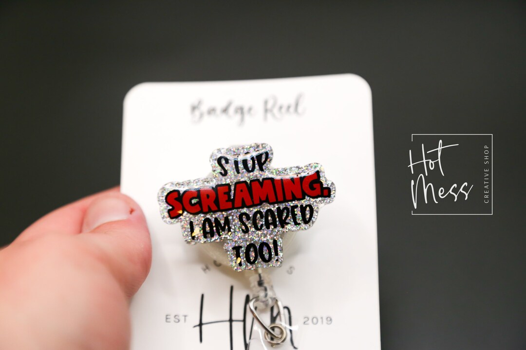 Stop Screaming I'm Scared Too Badge Reel Funny Badge - Etsy