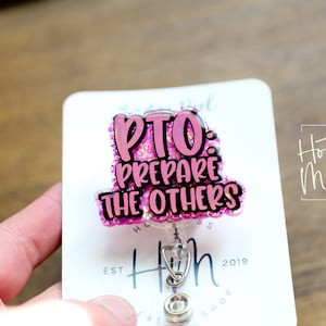 PTO, Prepare the Others Badge Reel, RN Id Holder, Retractable Acrylic ...