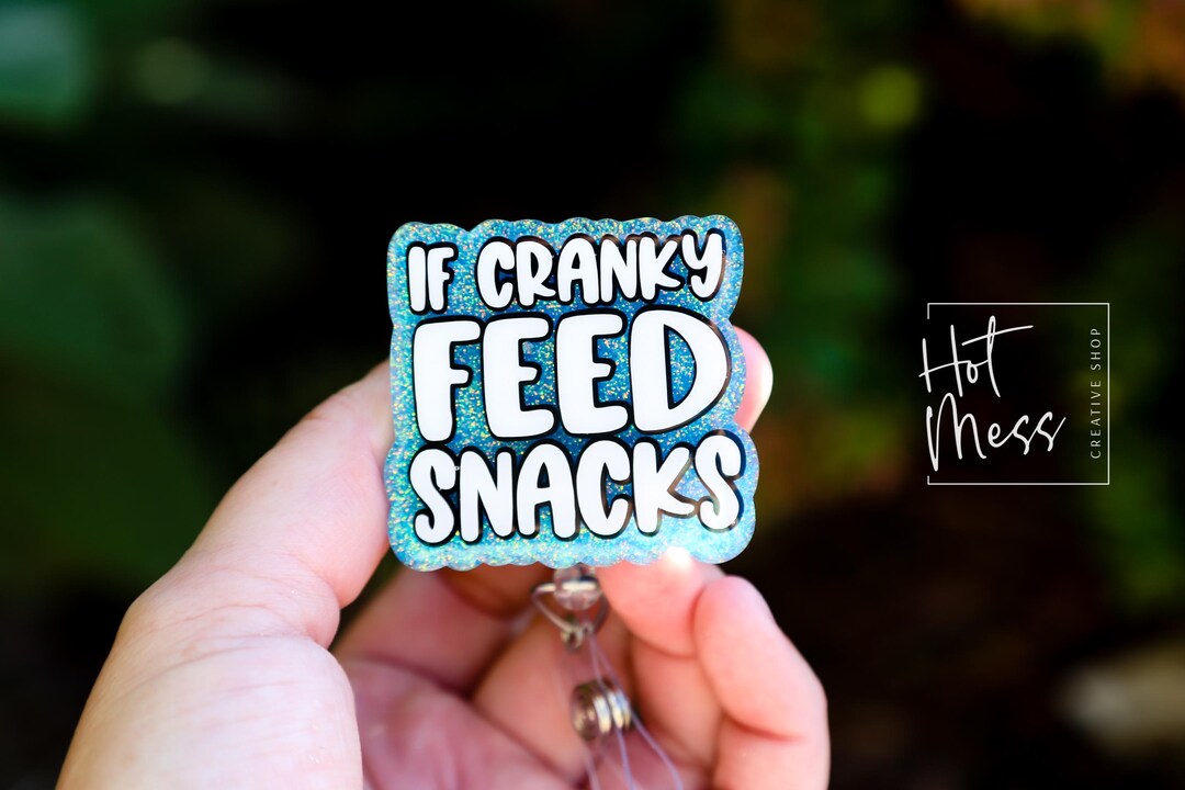 If Cranky Feed Snacks Badge Reel, Funny Retractable Acrylic Badge Reel ...