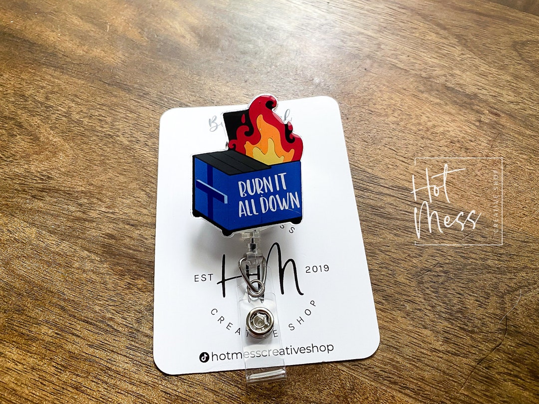 Dumpster Fire Funny Badge Reel, Burn It Down Badge Reel, Funny Badge ...