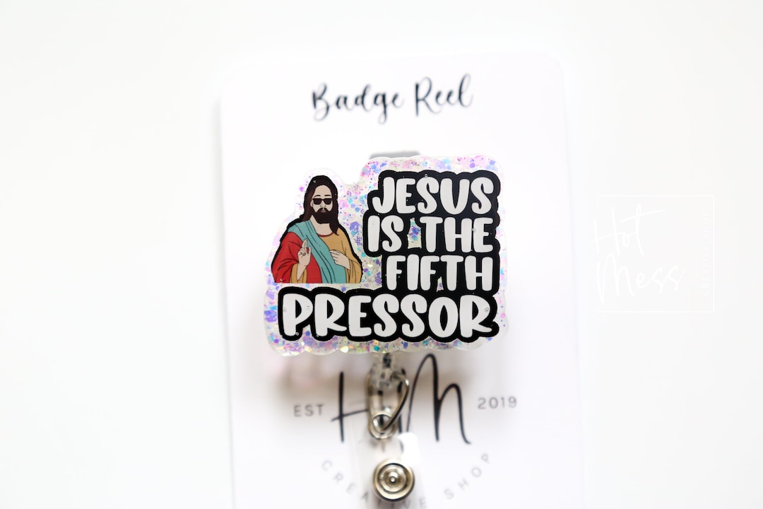 Jesus is the Fifth Pressor Badge Reel, RN ID Holder, Retractable ...