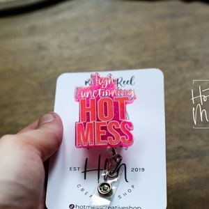 High Functioning Hot Mess Badge Reel, Funny Badge Reel, Retractable ...