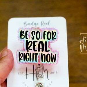 Be so for Real Right Now Badge Reel, RN Id Holder, Retractable Acrylic ...