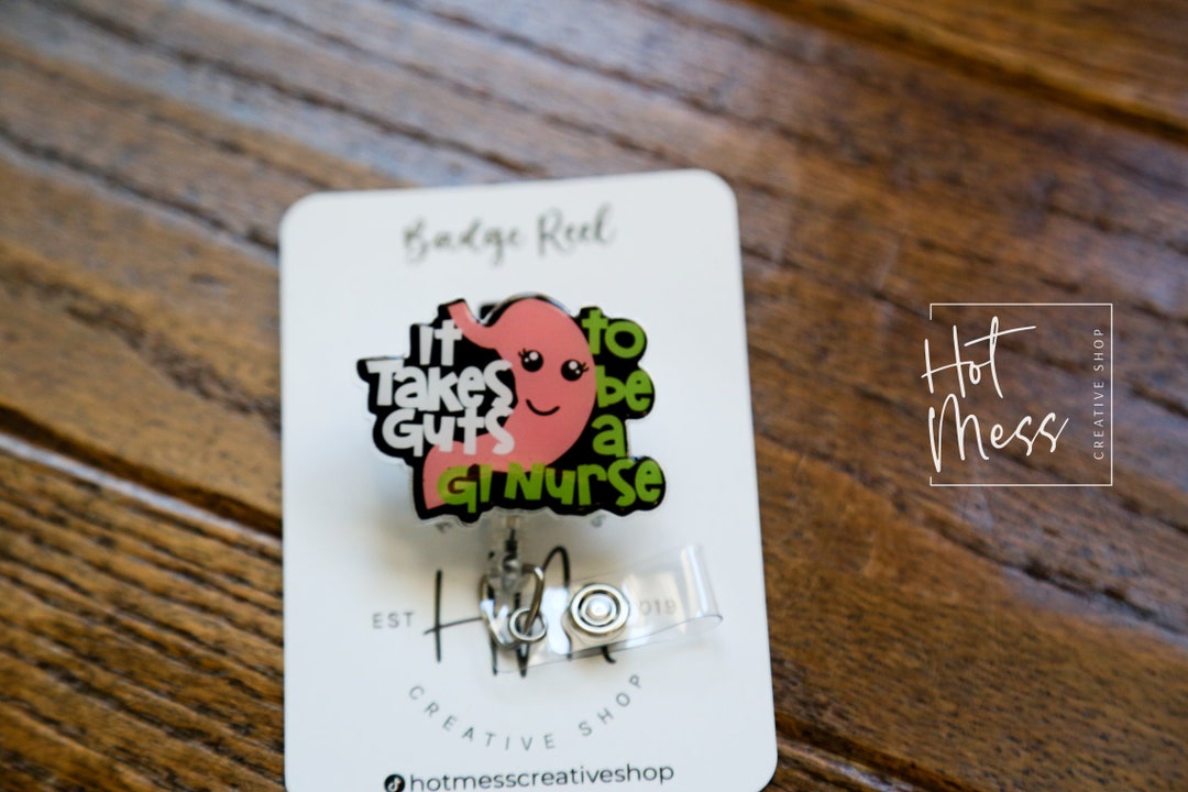 It Takes Guts to Be a GI Nurse Badge Reel, GI Nurse ID Holder ...