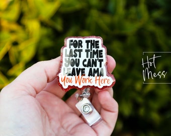 You Cant Leave AMA You Work Here Badge Reel AMA Badge Reel Glitter ...