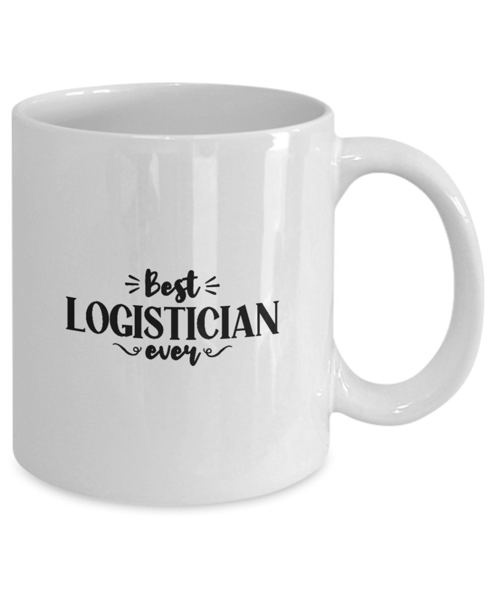 Best Logistician Ever Mug , Funny Logistician Coffee Cup , Best Co ...